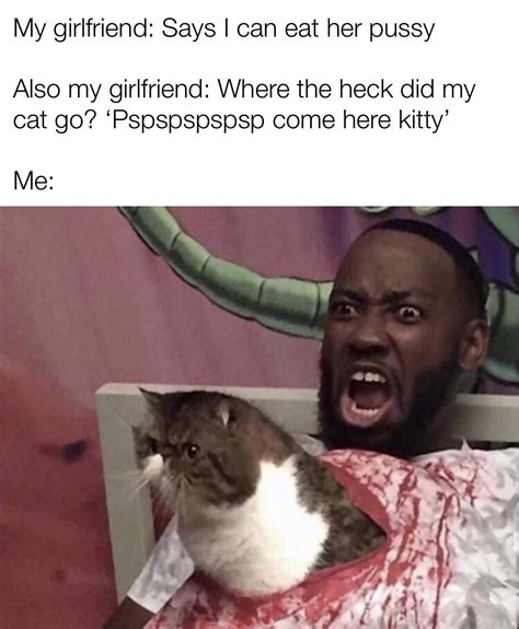 I Love Eating Her Pussy Rmemes