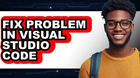 How To Fix Problem In Visual Studio Code Easy Method Youtube
