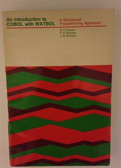 An Introduction To Cobol And Watbol A Structured Programming Approach Cowsan D D Dirksen