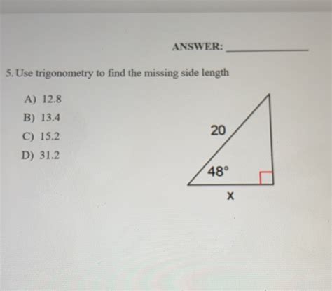 Solved ANSWER Use Trigonometry To Find The Missing Side Length A B C D