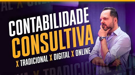 Contabilidade Consultiva Tradicional Online Ou Contabilidade Digital