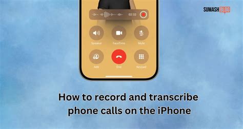 How to record and transcribe phone calls on the iPhone