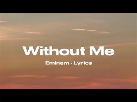 Without Me Eminem Lyrics Youtube