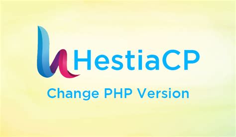 How To Change Php Version In Hestia Control Panel Hestiacp