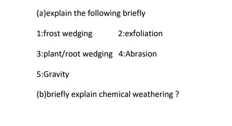 Solved A Explain The Following Briefly 1 Frost Wedging