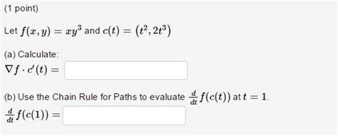 solved let f x y xy 3 and c t t 2 2t 3 calculate