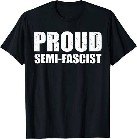 Proud Semi Fascist T Shirt Maga 💪 Say Proud If You Need One Rmagas