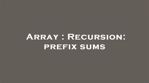 Array Recursion Prefix Sums Youtube