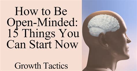 How To Be Open Minded 15 Things You Can Start Now