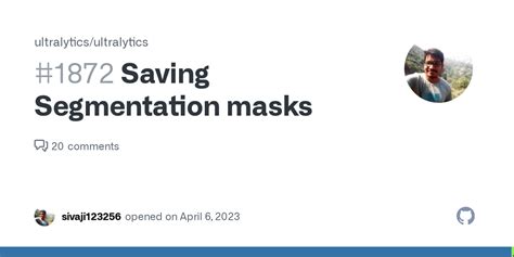 Saving Segmentation Masks · Issue 1872 · Ultralyticsultralytics · Github