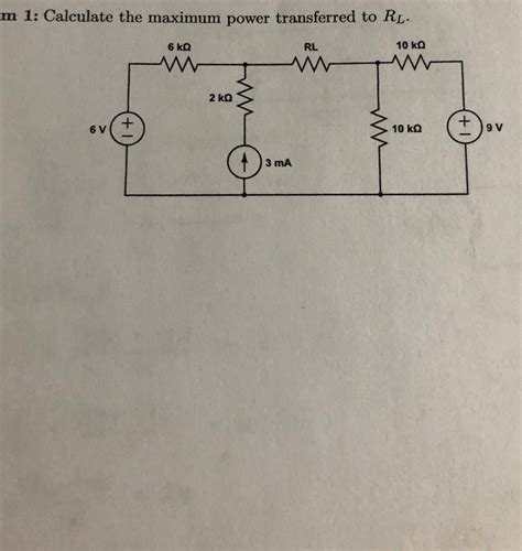Solved M 1 Calculate The Maximum Power Transferred To RL Chegg Com