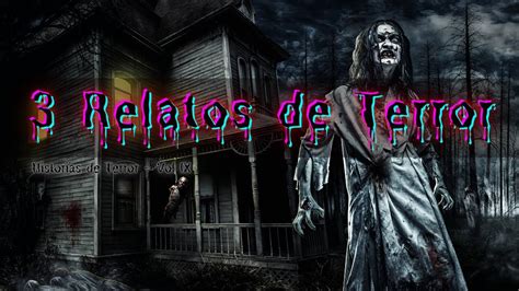 3 Relatos De Terror YouTube