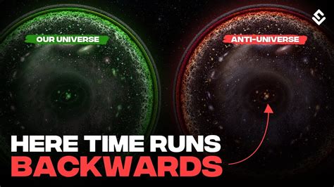 Scientists Say Theres An ‘anti Universe Running Backward In Time
