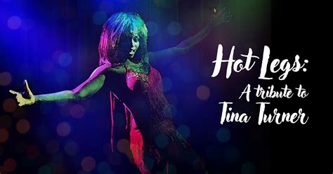 Hot Legs A Tribute To Tina Turner Victory Productions