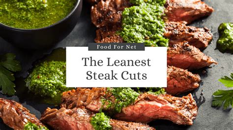 12 Leanest Steak Cuts For A High Protein Meal Food For Net
