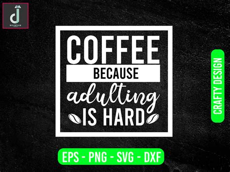 Coffee Becaus Adulting Is Hard Svg Design Coffee Svg Bundle Design