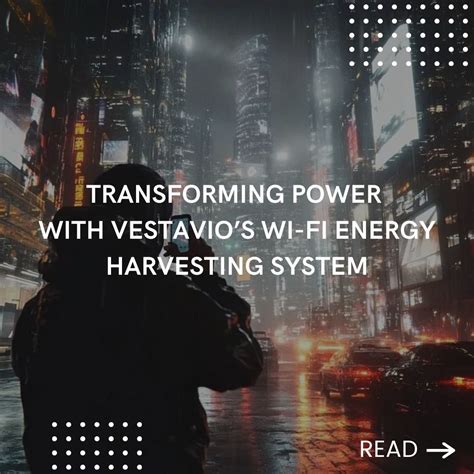 Vestavio On Linkedin Innovation Tech Energyharvesting Sustainablepower Wirelesstech