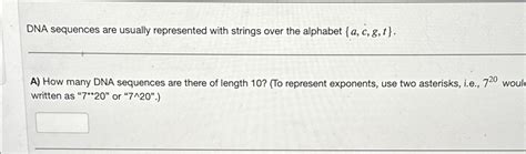 Solved Dna Sequences Are Usually Represented With Strings