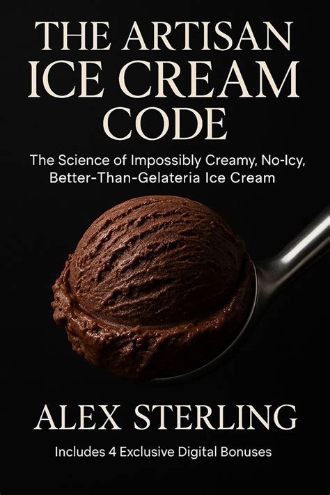 The Artisan Ice Cream Code The Science Of Imposibly Creamy No Icy Better Than Gelateria Ice
