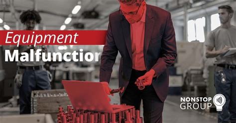 Equipment Malfunction A Costly Business Challenge And How To Overcome It