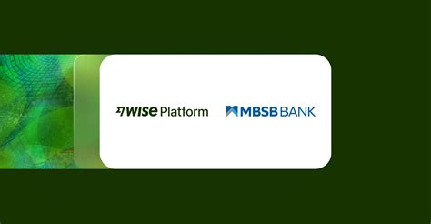 MBSB BANK LAUNCHES GET GLOBAL EASY TRANSFER BECOMES FIRST BANK TO PARTNER WITH WISE PLATFORM