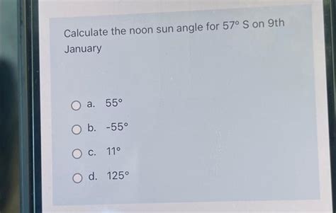 Calculate The Noon Sun Angle For 57∘s On 9 Th January