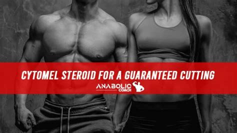 Cytomel Steroid For A Guaranteed Cutting Cycle In 2025 Anabolic Coach