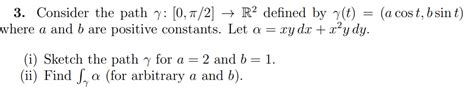 Solved Consider the path γ 0 π 2 R 2 defined by γ t Chegg com