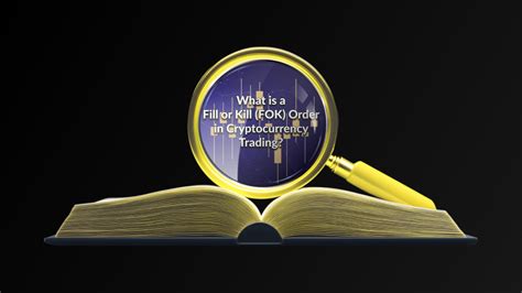 What is a Fill or Kill (FOK) Order in Cryptocurrency Trading? - Darkex Official Academy Area