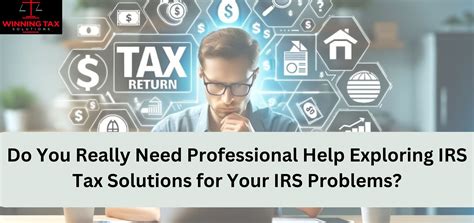 Why You Need Professional Assistance For IRS Tax Solutions