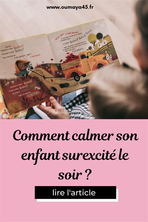 Comment Calmer Son Enfant Surexcité Le Soir Education Bienveillante