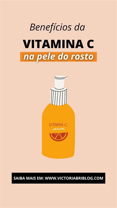 Vitamina C Para O Rosto O Que é Para Que Serve Como Usar Blog