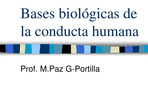 Ppt Bases Biológicas De La Conducta Humana Powerpoint Presentation