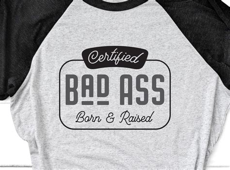 Certified Bad Ass Born And Raised Svg Design So Fontsy