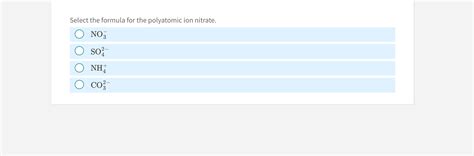 Solved Select The Formula For The Polyatomic Ion