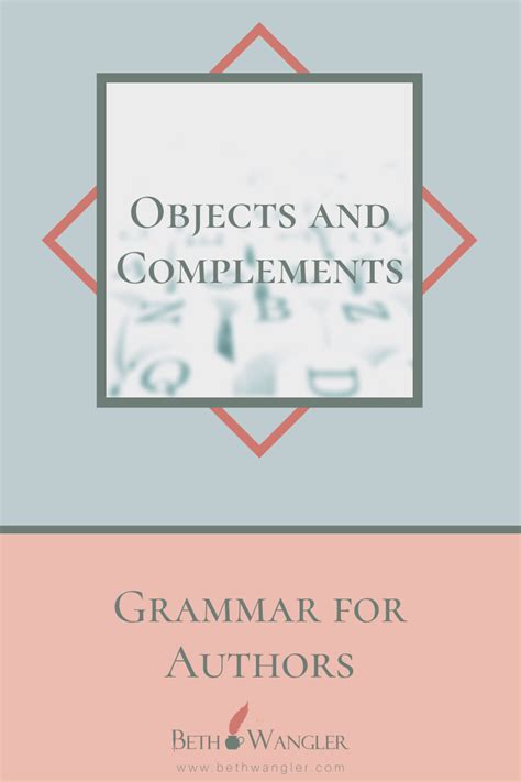 Beth Wangler Grammar For Authors Objects And Complements