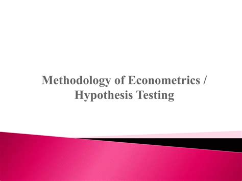 Methodology Of Econometrics Hypothesis Testing Ppt