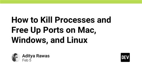 How To Kill Processes And Free Up Ports On Mac Windows And Linux