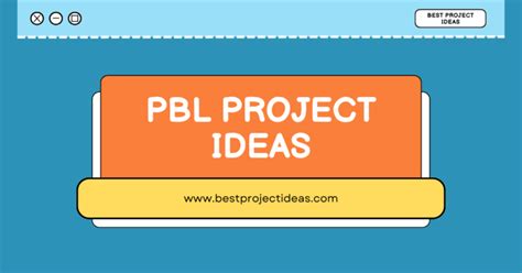 Innovative 369 Pbl Project Ideas For Students 202425 Best Project Ideas