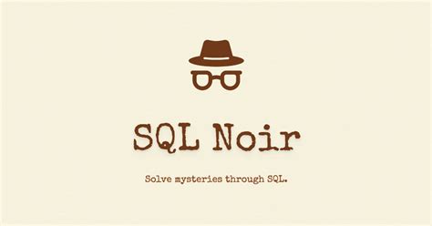Sql Noir A Detective Sql Game Waris Mir
