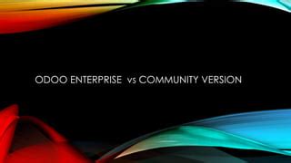 Odoo Enterprise Vs Community Version Ppt