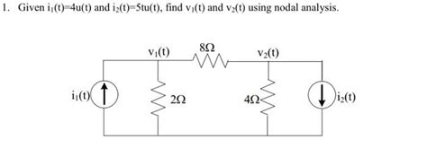 Solved 1 Given I1 T 4u T And I2 T 5 Tu T Find V1 T