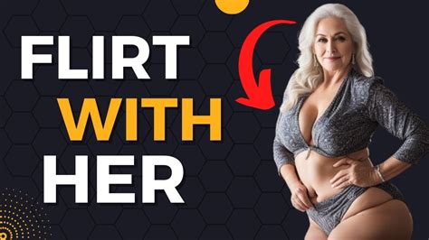4 Best Strategies To Flirt With An Older Woman Natural Older Women