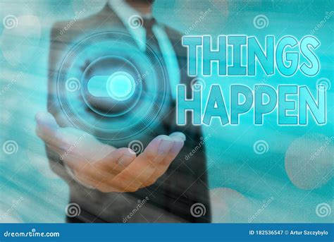 Text Sign Showing Things Happen Conceptual Photo Result Of Situation