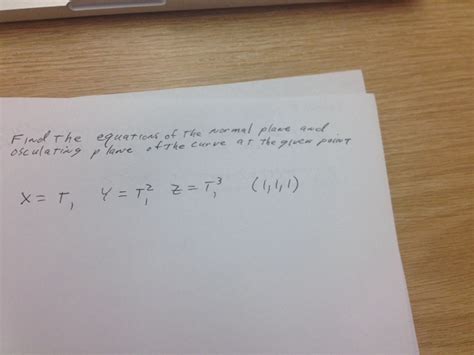Solved Find The Equations Of The Normal Plane And Osculating