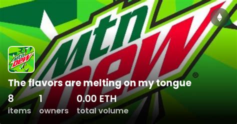 The Flavors Are Melting On My Tongue Collection OpenSea