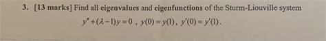 Solved 13 Marks Find All Eigenvalues And Eigenfunctions Of