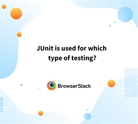 Junit Is Used For Which Type Of Testing Browserstack