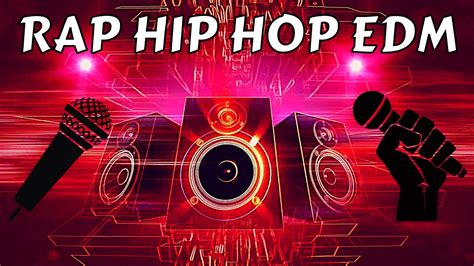 Edm Rap Songs 2021 Electronic Rap Mix Rap Hip Hop Edm Mix Youtube
