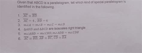 Solved Given That Abcd Is A Parallelogram Tell Which Kind Of Special Parallelogram Is